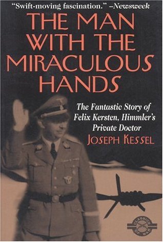 The Man With the Miraculous Hands: The Fantastic Story of Felix Kersten ...