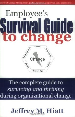Employee's Survival Guide to Change: The Complete Guide to Surviving ...