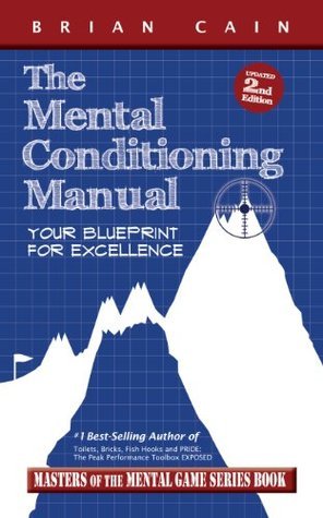 The Mental Conditioning Manual: Your Blueprint for Excellence by Brian ...
