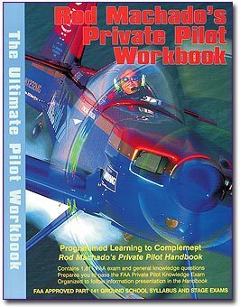 Rod Machado's Private Pilot Workbook by Rod Machado | Goodreads