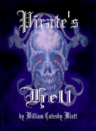Pirate's Hell (Ed Thornton series Book 1) by William Wiatt | Goodreads