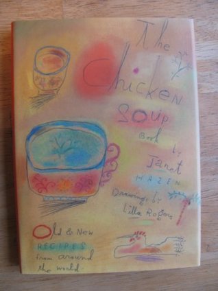 The Chicken Soup Book: Old and New Recipes from Around the World by ...