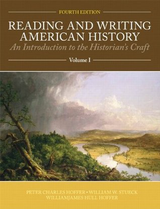 Reading and Writing American History: An Introduction to the Historian ...