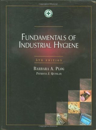Fundamentals of Industrial Hygiene, 5th Edition by Barbara A. Plog ...