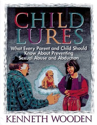 Child Lures: What Every Parent and Child Should Know About Preventing ...