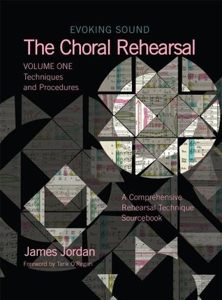The Choral Rehearsal, Vol 1: Techniques and Procedures by James Mark ...