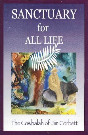 Sanctuary for All Life by Jim Corbett | Goodreads