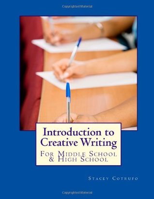 Introduction to Creative Writing: For Middle School & High School by ...
