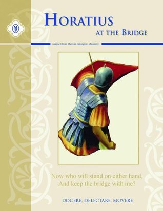 Horatius At the Bridge, Text and Study Guide by Thomas Babington ...