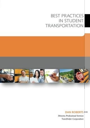 Best Practices in Student Transportation by Dan Roberts | Goodreads
