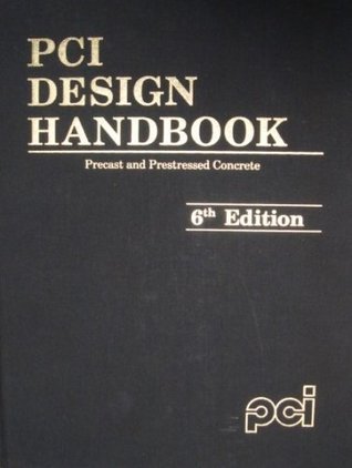 Pci Design Handbook: Precast and Prestressed Concrete by Leslie Martin ...