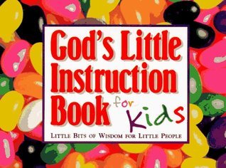God's Little Instruction Book for Kids: Little Bits of Wisdom for ...