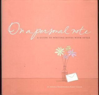 On A Personal Note - A Guide to Writing Notes with Style by Angela ...