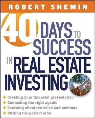 40 Days To Success In Real Estate Investing by Robert Shemin | Goodreads