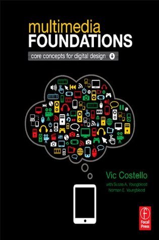 Multimedia Foundations by Vic Costello | Goodreads