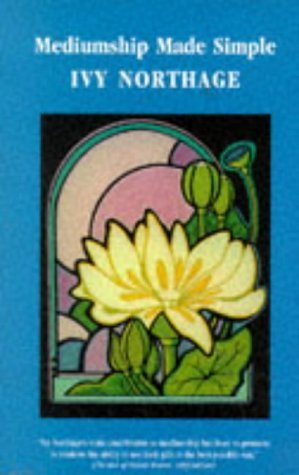 Mediumship Made Simple by Ivy Northage | Goodreads