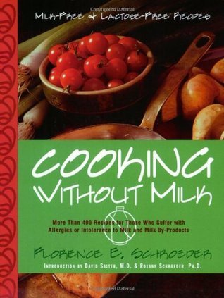 Cooking Without Milk: Milk-Free and Lactose-Free Recipes by Florence E ...