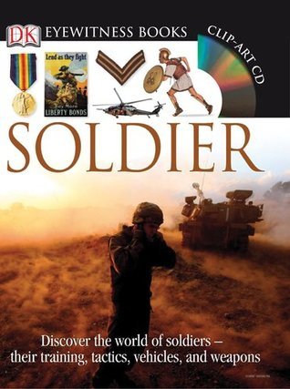 Soldier (DK Eyewitness Books) by Simon Adams | Goodreads