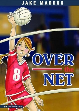 Over the Net (Jake Maddox Girl Sports Stories) by Jake Maddox | Goodreads