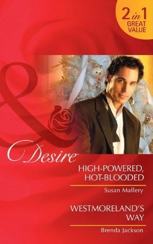 High-Powered, Hot-Blooded / Westmoreland's Way by Susan Mallery | Goodreads