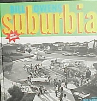 Suburbia by Bill Owens | Goodreads