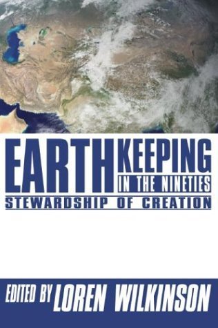 Earthkeeping in the Nineties: Stewardship of Creation by Loren ...