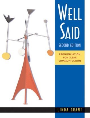 Well Said: Pronunciation for Clear Communication by Linda Grant | Goodreads