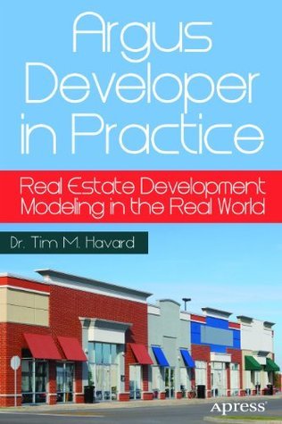 Argus Developer in Practice: Real Estate Development Modeling in the ...