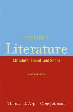 Perrine's Literature: Structure, Sound, and Sense by Thomas R. Arp ...