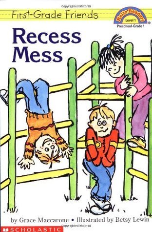Recess Mess by Grace Maccarone | Goodreads