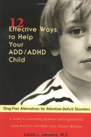 12 Effective Ways to Help Your ADD/ADHD Child: Drug-Free Alternatives ...