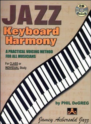 Jazz Keyboard Harmony-Voicing Method for All Music by Phil DeGreg ...