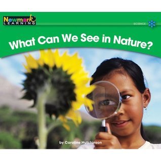 What Can We See in Nature? by Caroline Hutchinson | Goodreads