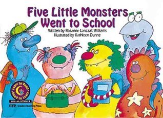 Five Little Monster Went To School by Rozanne Lanczak Williams | Goodreads