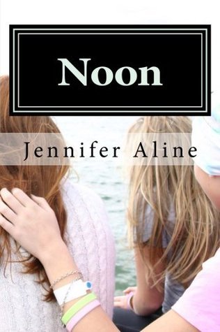 Noon by Jennifer Aline | Goodreads