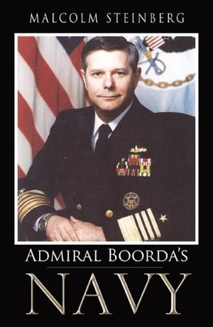 Admiral Boorda's Navy by Malcolm Steinberg | Goodreads
