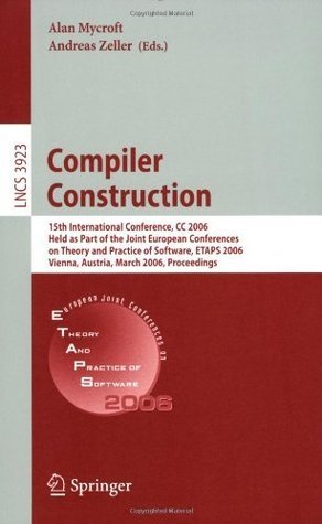 Compiler Construction: 15th International Conference, CC 2006, Held as ...