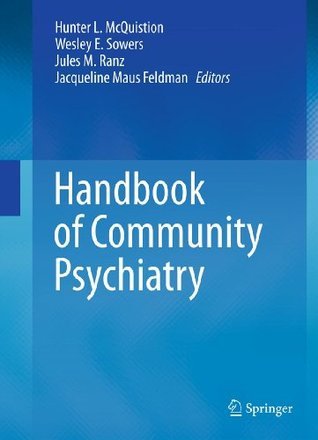 Handbook of Community Psychiatry by Hunter L. McQuistion | Goodreads