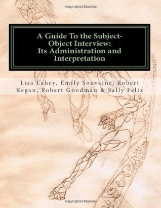 A Guide to the Subject-Object Interview: Its Administration and ...