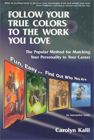 Follow Your True Colors to the Work You Love: The Popular Method for ...