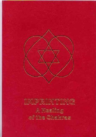 Imprinting: A Healing of the Chakras by Ceanne DeRohan | Goodreads