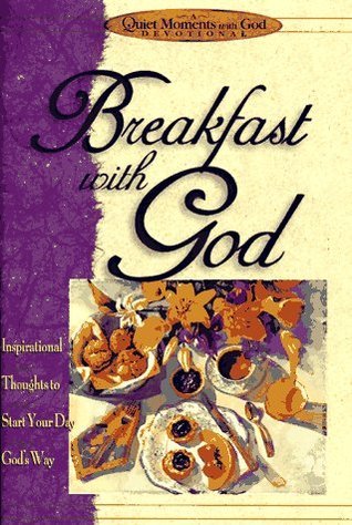 Breakfast With God (Quiet Moments With God) by Honor Books | Goodreads