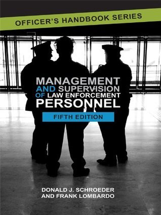 Management and Supervision of Law Enforcement Personnel by Frank A ...