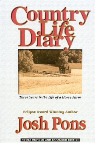 Country Life Diary: Three Years in the Life of a Horse Farm by Josh ...