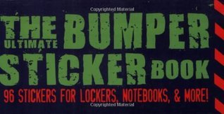 The Ultimate Bumper Sticker Book: 96 Stickers for Lockers, Notebooks ...
