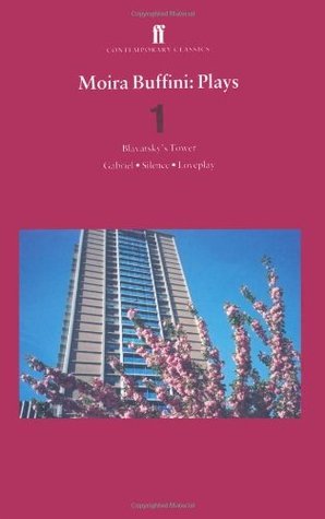 Plays 1: Blavatsky's Tower / Gabriel / Silence / Loveplay by Moira ...