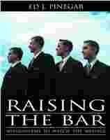 Raising the Bar: Missionaries to Match the Message by Ed J. Pinegar ...