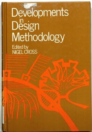 Developments in Design Methodology by Nigel Cross | Goodreads