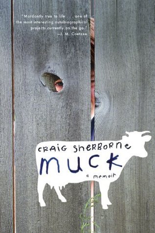 Muck: A Memoir by Craig Sherborne | Goodreads