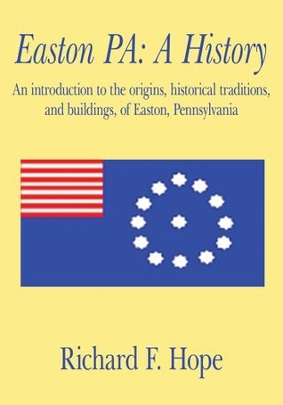 Easton PA: A History: An introduction to the origins, historical ...